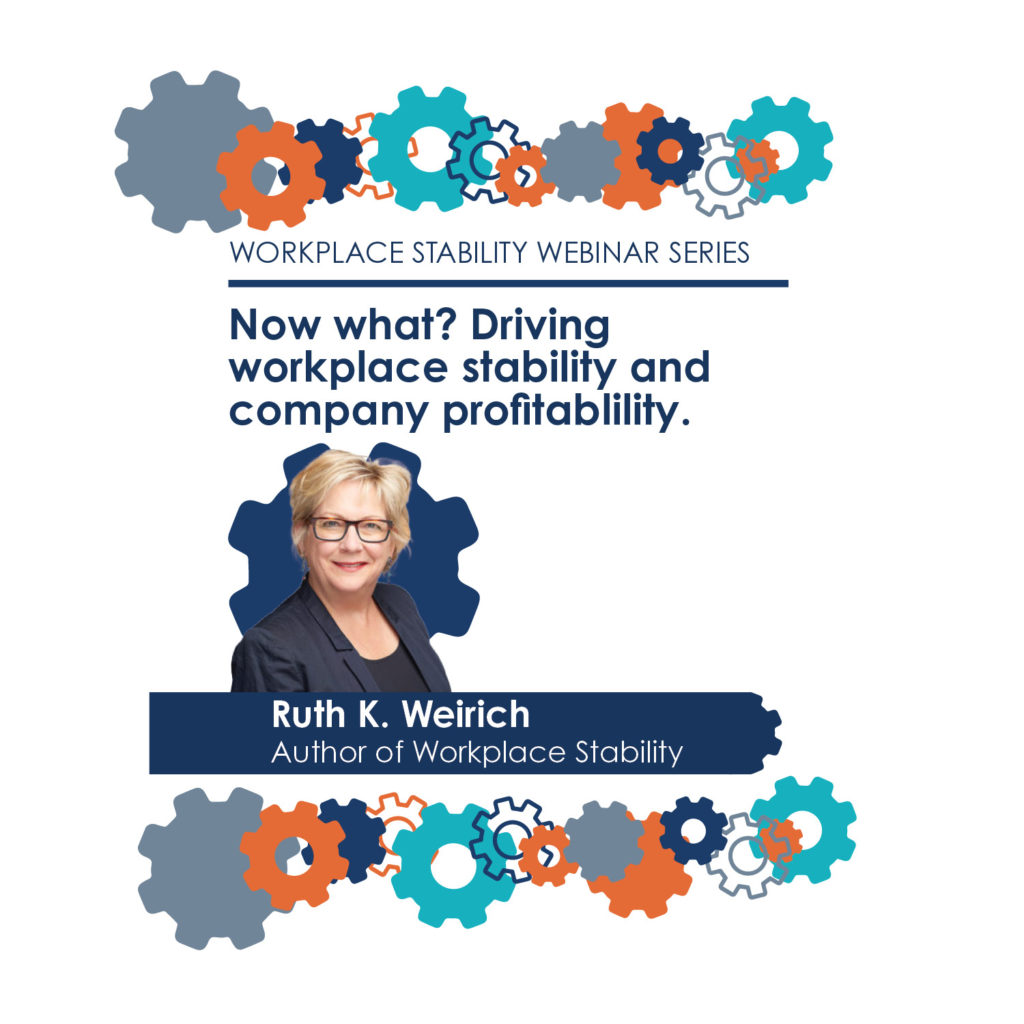 Workplace Stability Webinar 6: Now what? Driving workplace stability ...